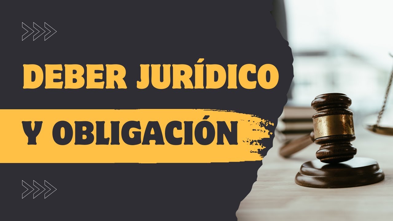 ¿Deber jurídico o verdadera obligación? Aprende a diferenciarlos en ...