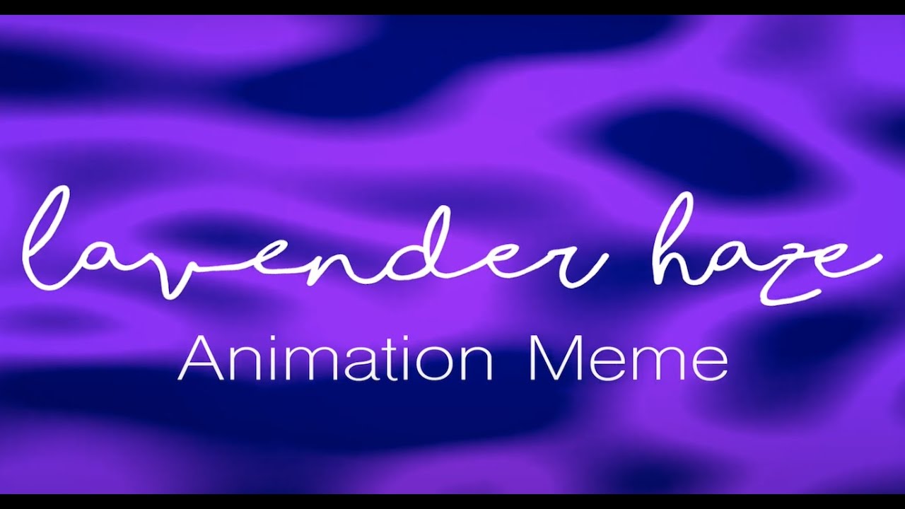 Lavender Haze || Animation Meme - YouTube