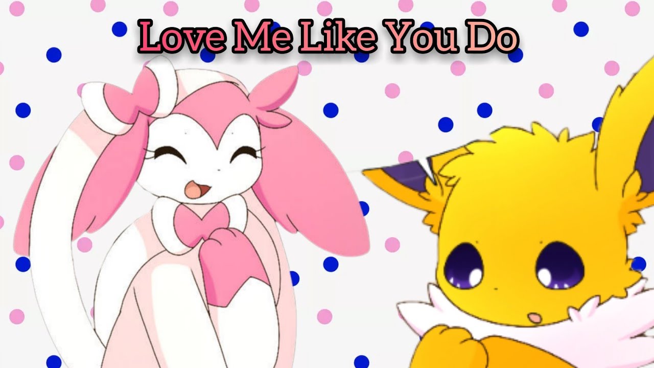 Silvia "Love Me Like You Do" | 『Eeveelution Squad Music Video』 (Color ...