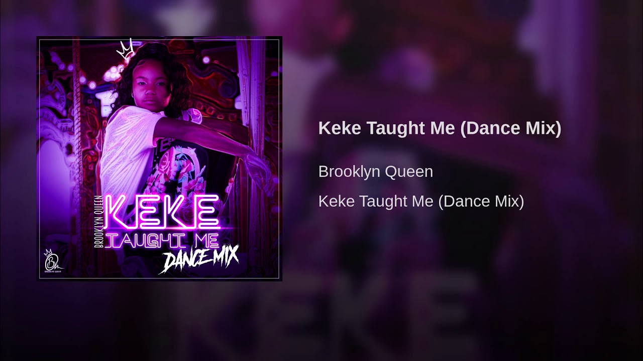 Brooklyn Queen "Keke Taught Me" Dance Mix - YouTube