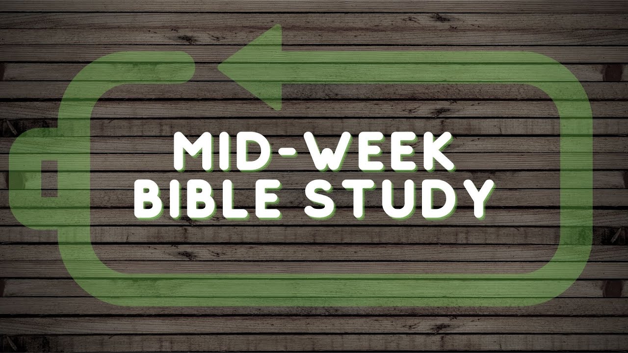 Mid-Week Bible Study - YouTube