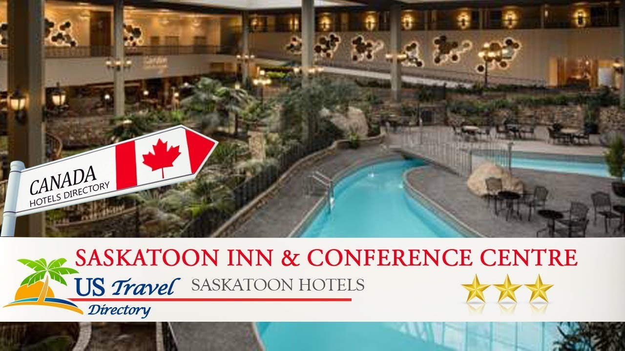 Saskatoon Inn & Conference Centre - Saskatoon Hotels, Canada - YouTube