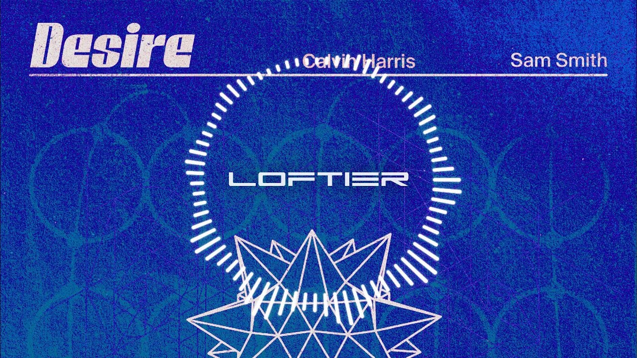 Calvin Harris & Sam Smith - Desire (LOFTIER Extended Mix) - YouTube