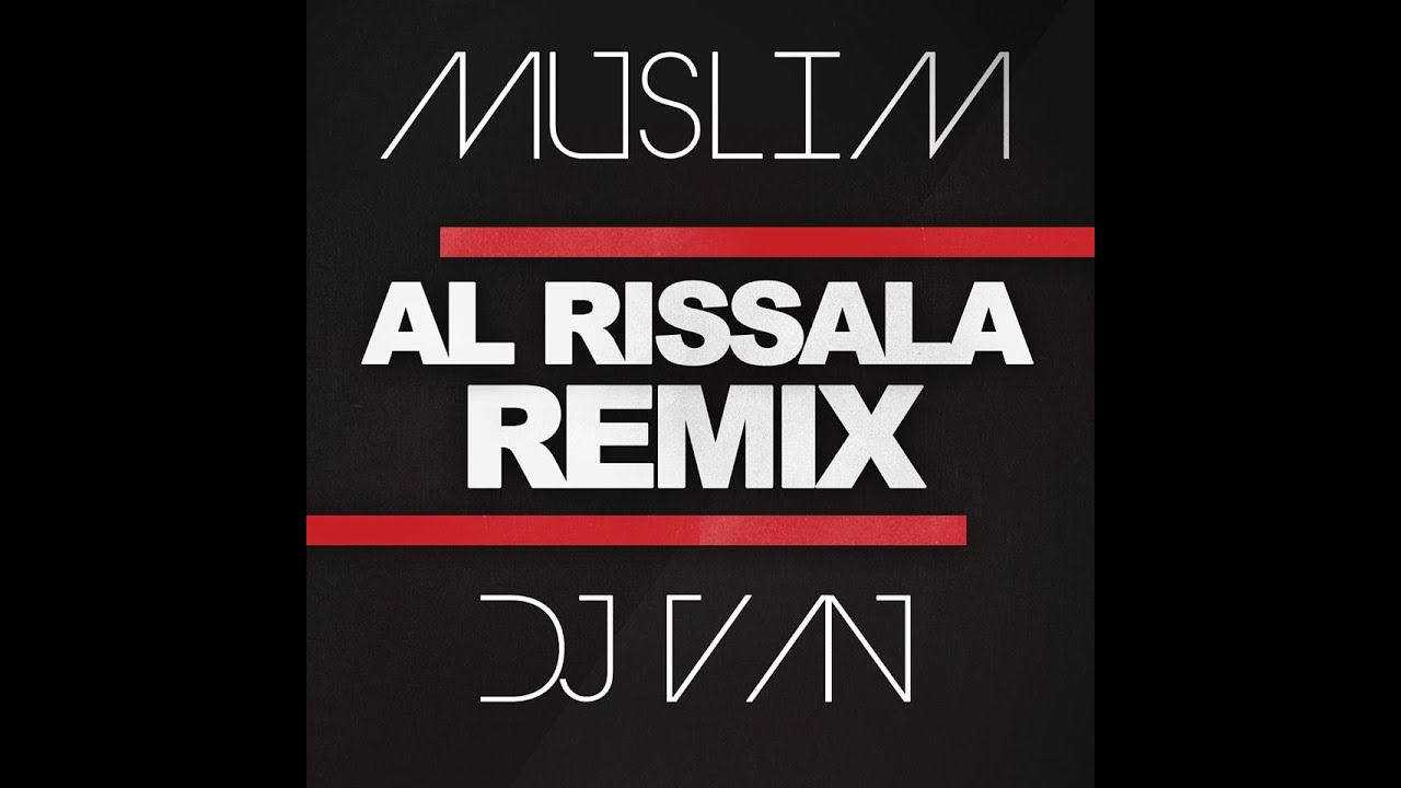 Muslim - AL RISSALA - Remix by Dj Van - YouTube