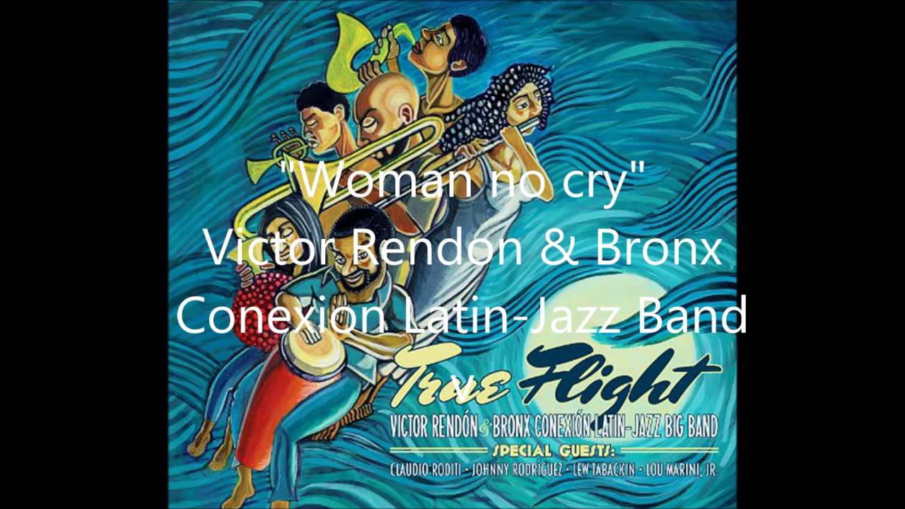Woman no cry - Victor Rendon & Bronx Conexion Latiz Jazz Band - YouTube