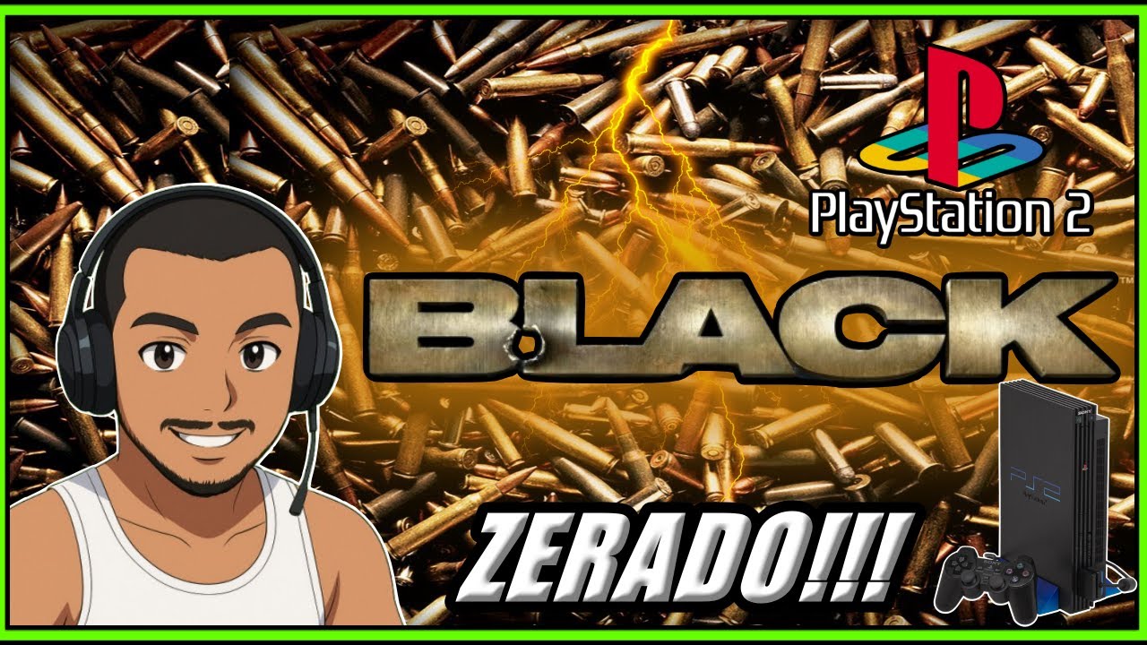 BLACK:PARTE#2JOGAÇO DO PS2!!! - YouTube