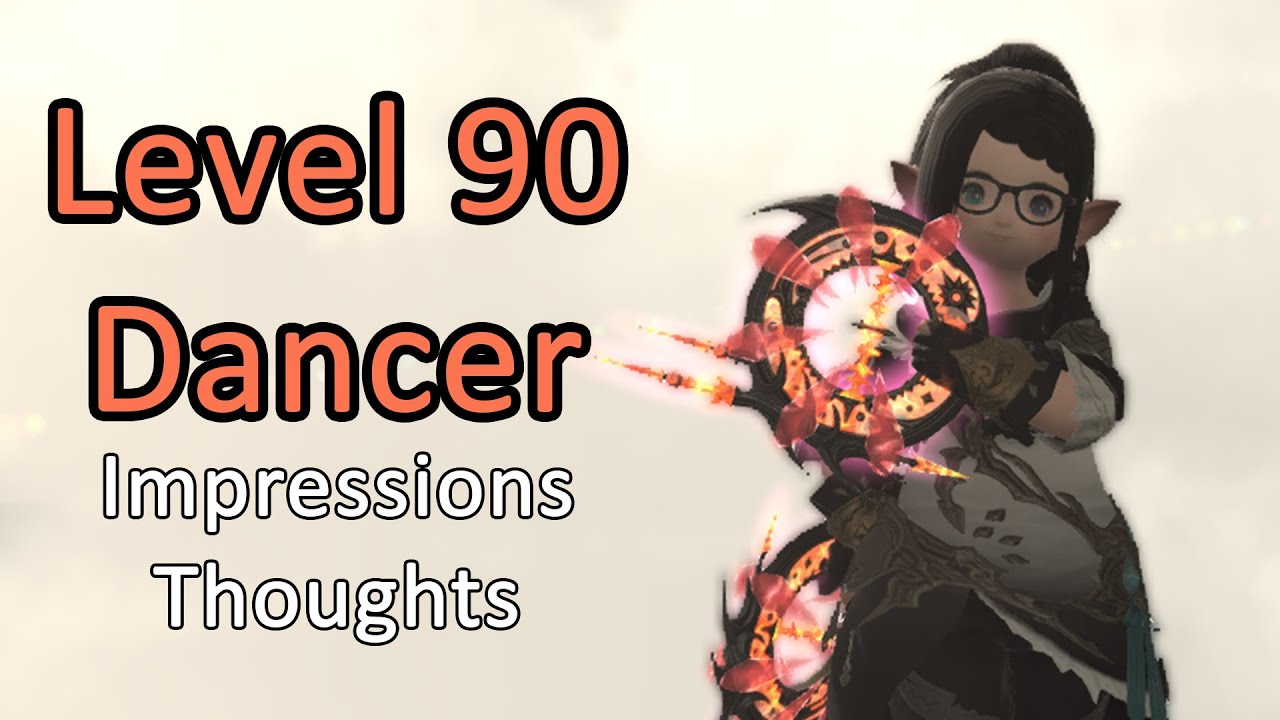 Level 90 Dancer | First Impressions And Thoughts - FFXIV Endwalker ...