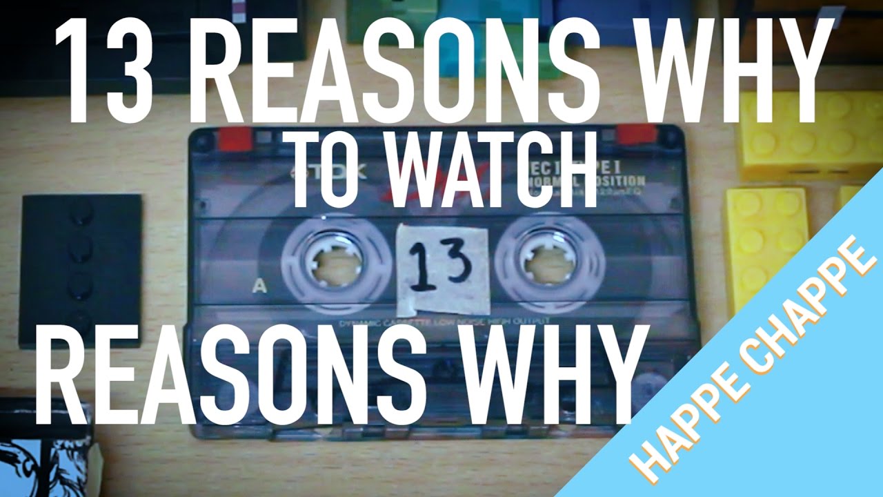 13 reasons why to watch 13 Reasons Why - YouTube