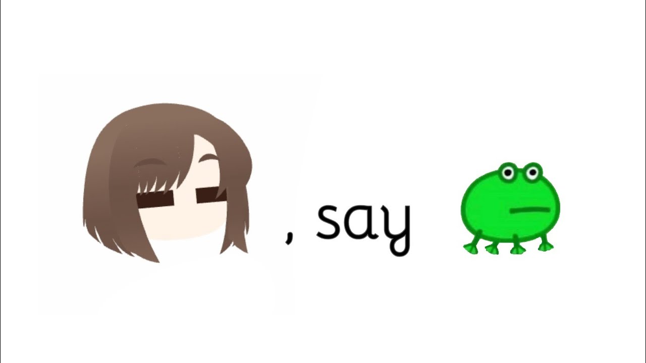 Frisk say frog | Undertale Gacha Club | • Kitsune-Akuma • - YouTube