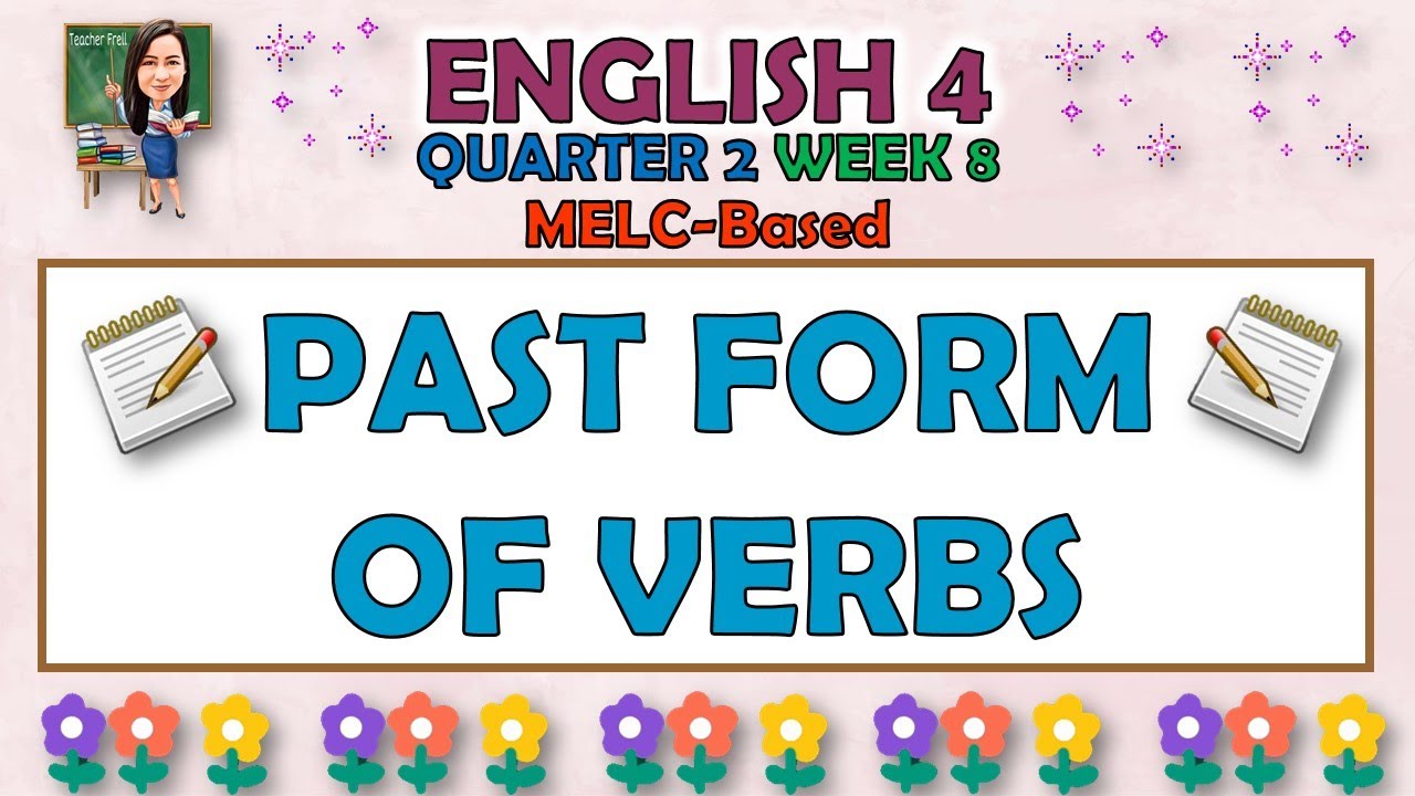 ENGLISH 4 QUARTER 2 WEEK 8 PAST FORM OF VERBS MELC BASED YouTube english-4-quarter-2-week-8-past-form-of-verbs-melc-based-youtube