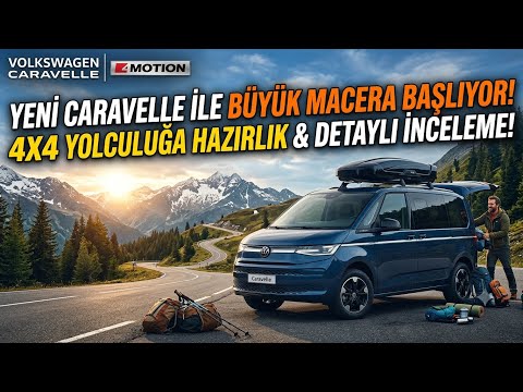 YENİ 2026 VOLKSWAGEN CARAVELLE 4x4 İLE UZUN YOL YOLCULUĞU! | Ön Hazırlık & Detaylı Araç