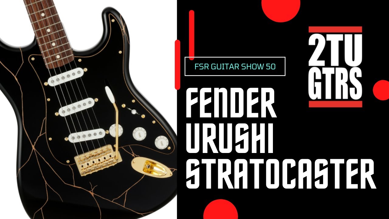 2tu Guitars FSR Guitar Show : Episode 50 - Fender Urushi Stratocaster ...