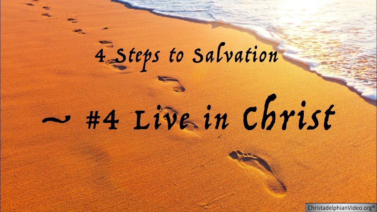 4 Steps to Salvation 4 Live in Christ - YouTube