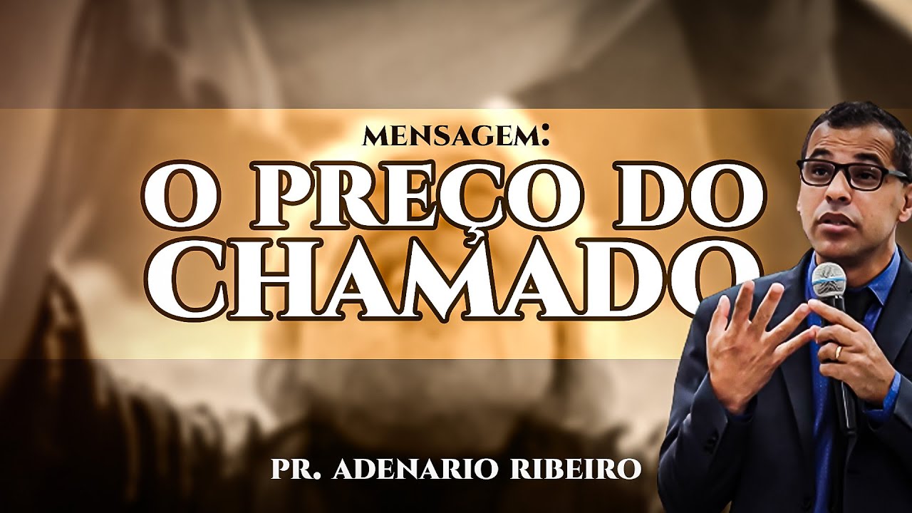 O PREÇO DO CHAMADO - PR. ADENARIO RIBEIRO - YouTube