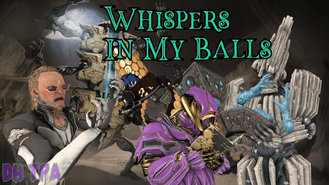 Whispers in my Balls (whisper in the walls WARFRAME update) - YouTube
