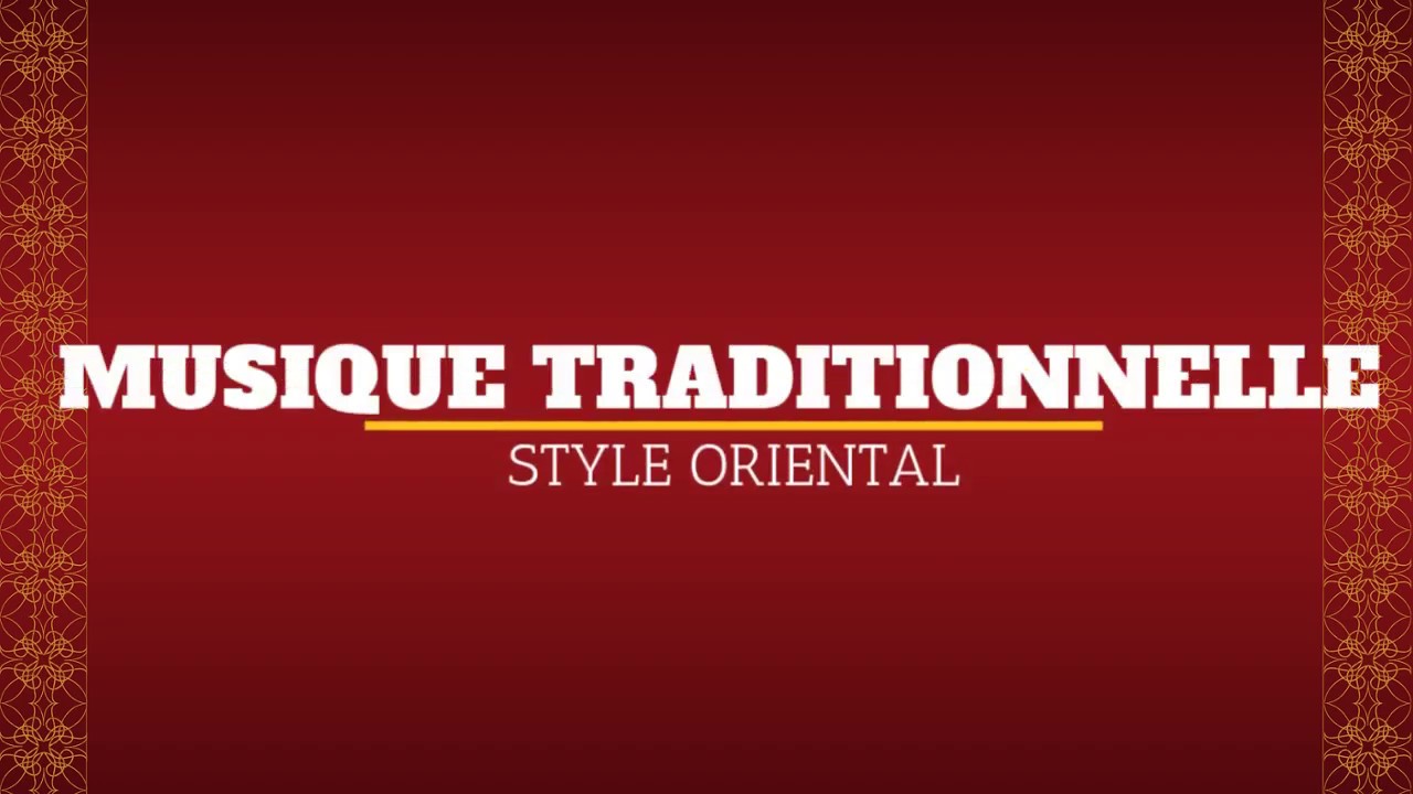 MUSIQUE TRADITIONNELLE ORIENTALE - YouTube