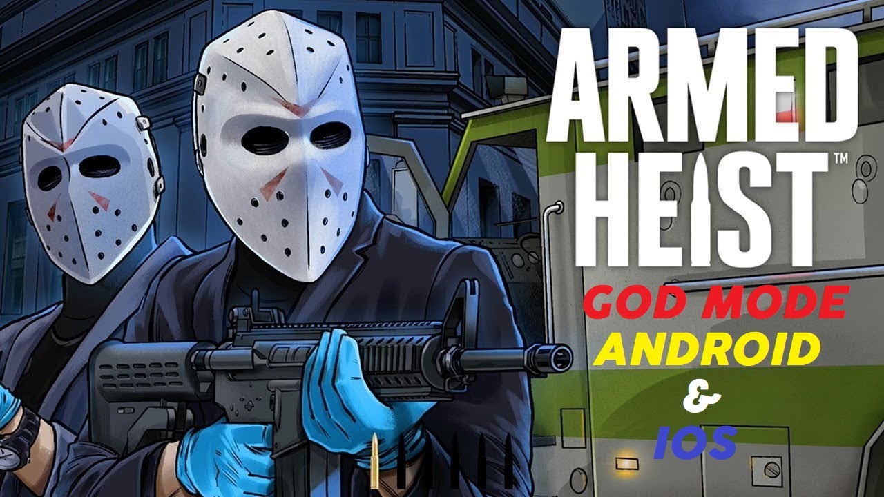 Download Armed Heist MOD APK 1.1.45 Latest ANDROID & IOS (GOD MODE ...