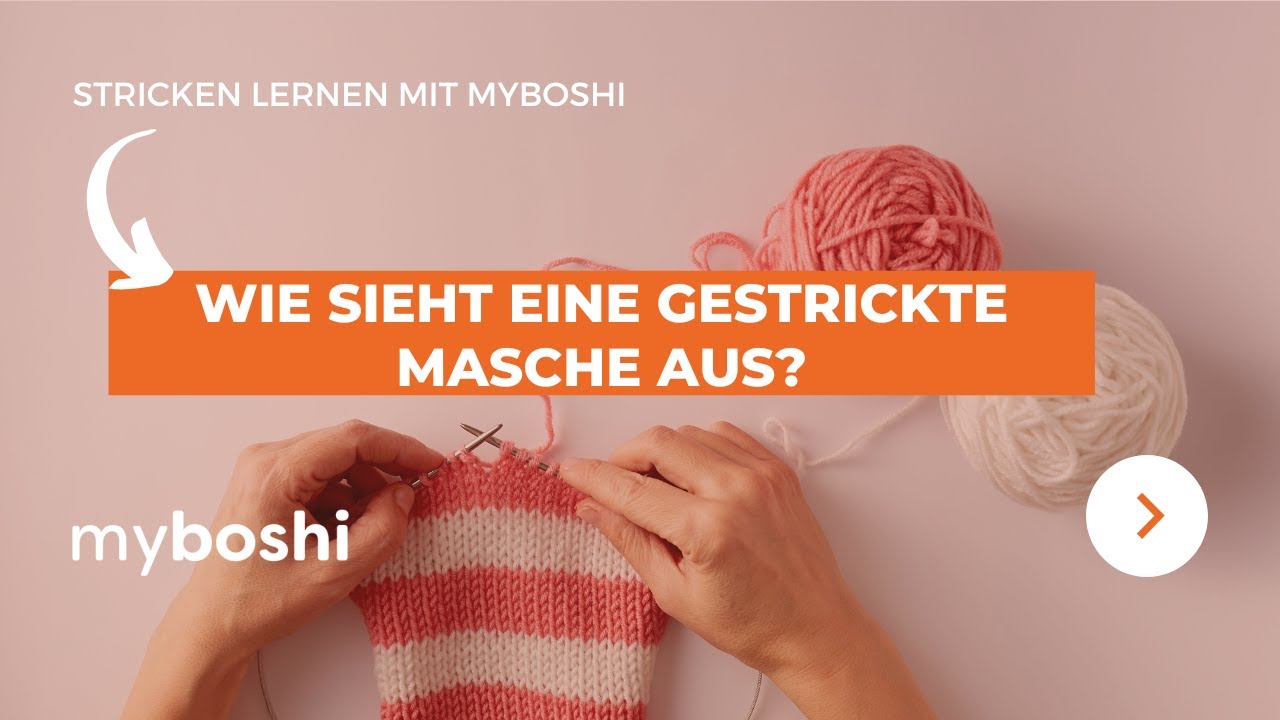 Wie sieht eine gestrickte Masche aus? | myboshi - YouTube