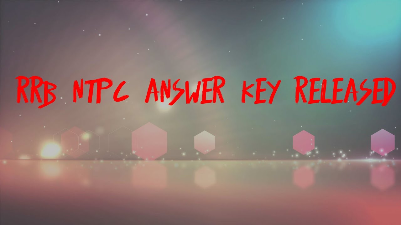 RRB NTPC answers key released|| RRB ntpc | #rrbntpc - YouTube