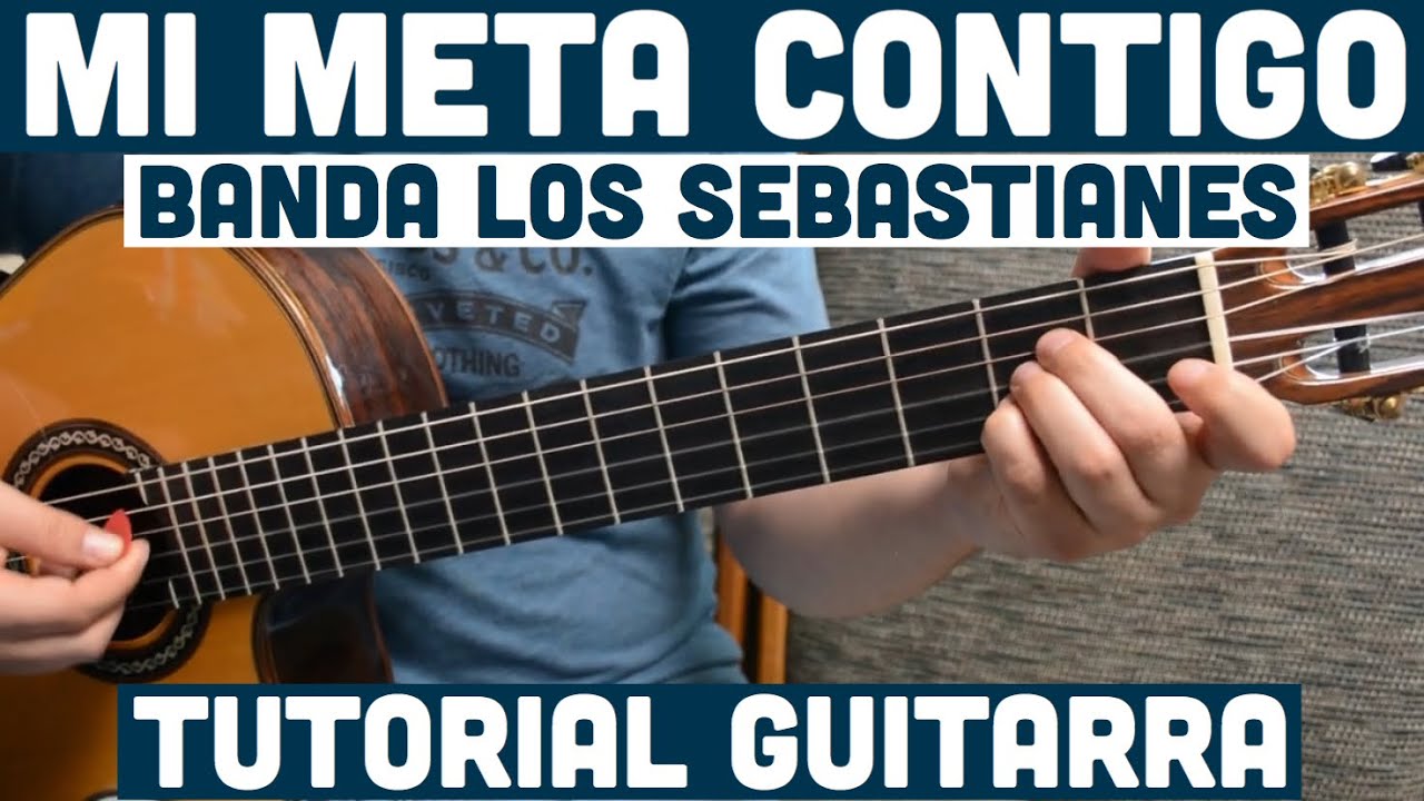 Mi Meta Contigo - Tutorial de Guitarra ( Banda Los Sebastianes) Para ...