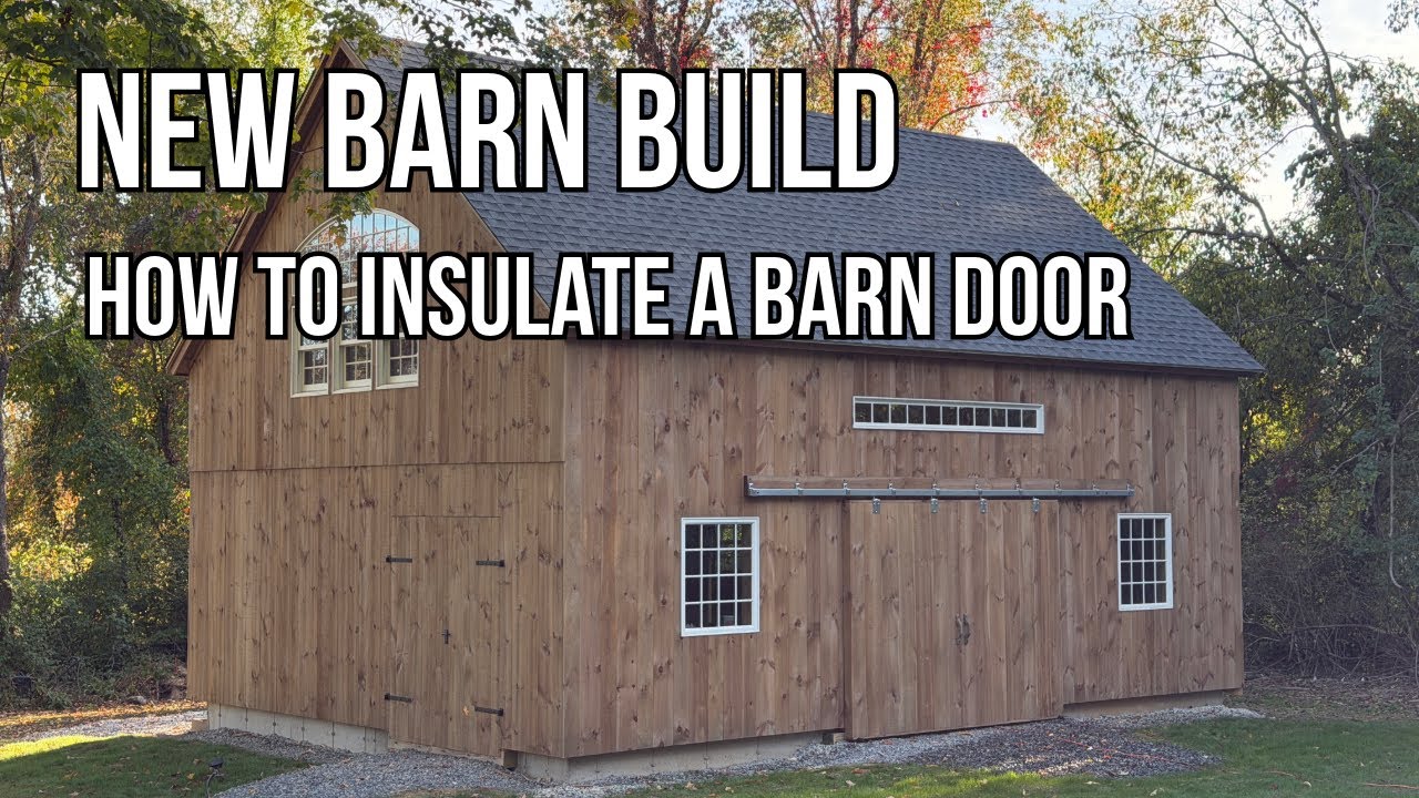 How to Insulate a Barn Door & More! | Timber Frame Barn Build Series ...
