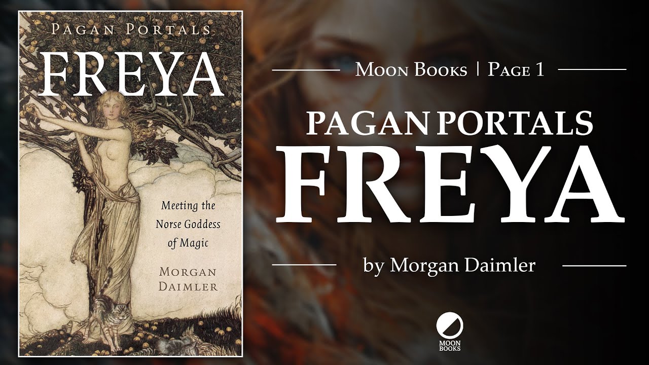 Pagan Portals - Freya by Morgan Daimler | Moon Books Page 1 - YouTube
