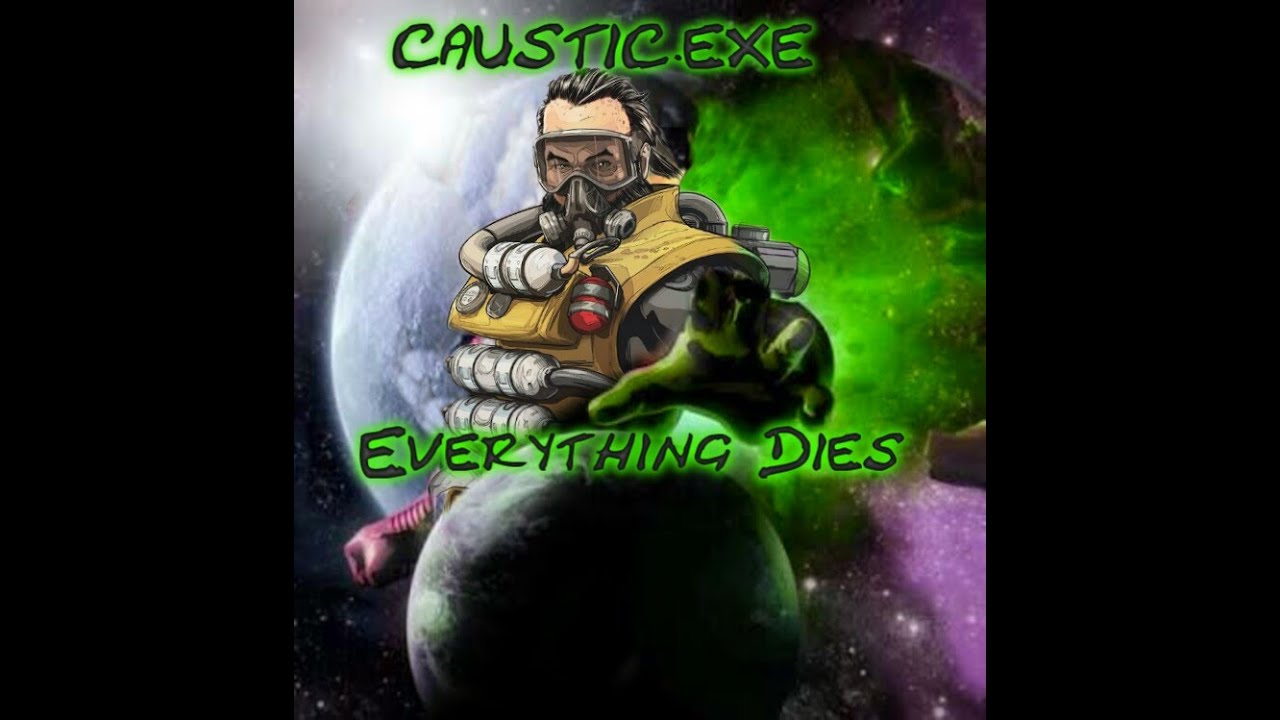 Caustic Everything Dies apex.exe - YouTube