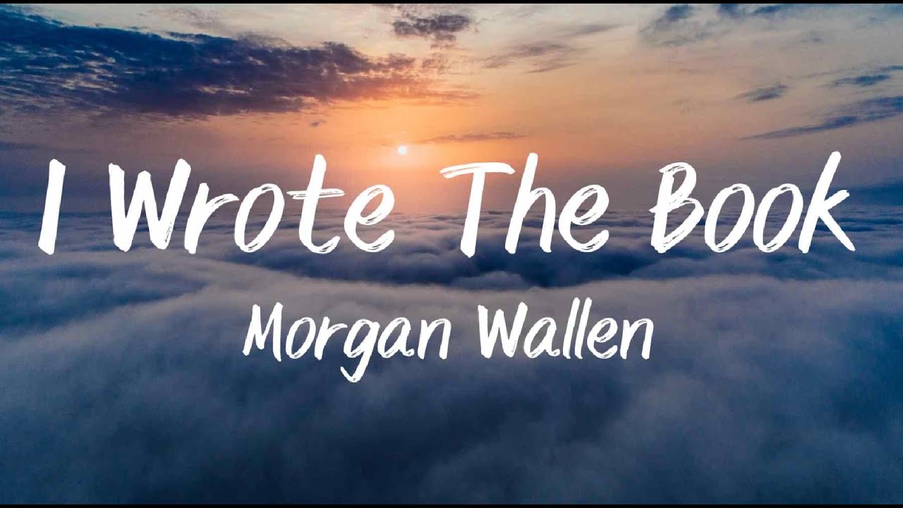 I Wrote The Book - Morgan Wallen (Lyrics) - YouTube