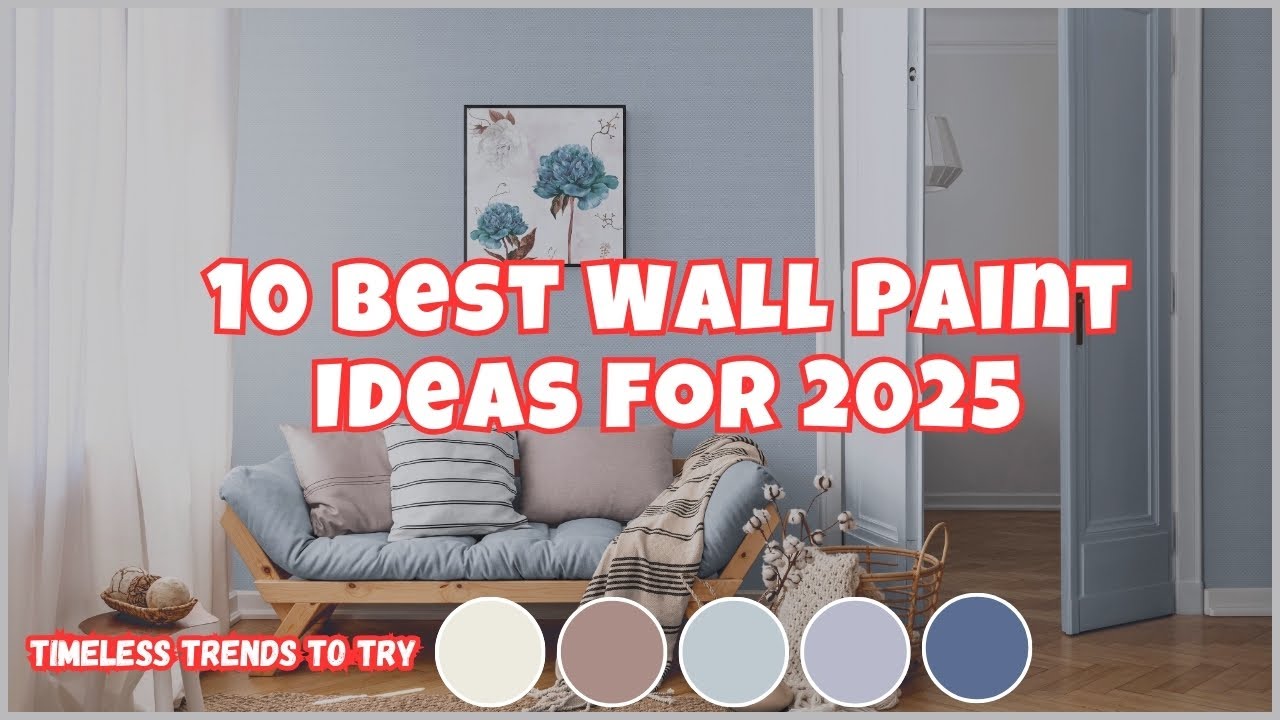 10 Best Wall Paint Ideas for 2025: Timeless Trends to Try - YouTube