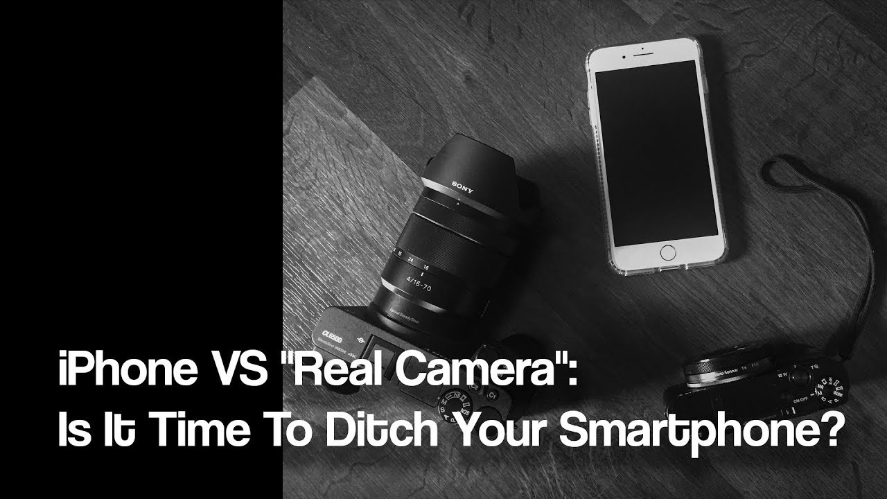 iPhone VS "Real Camera": Is It Time To Ditch Your Smartphone? - YouTube