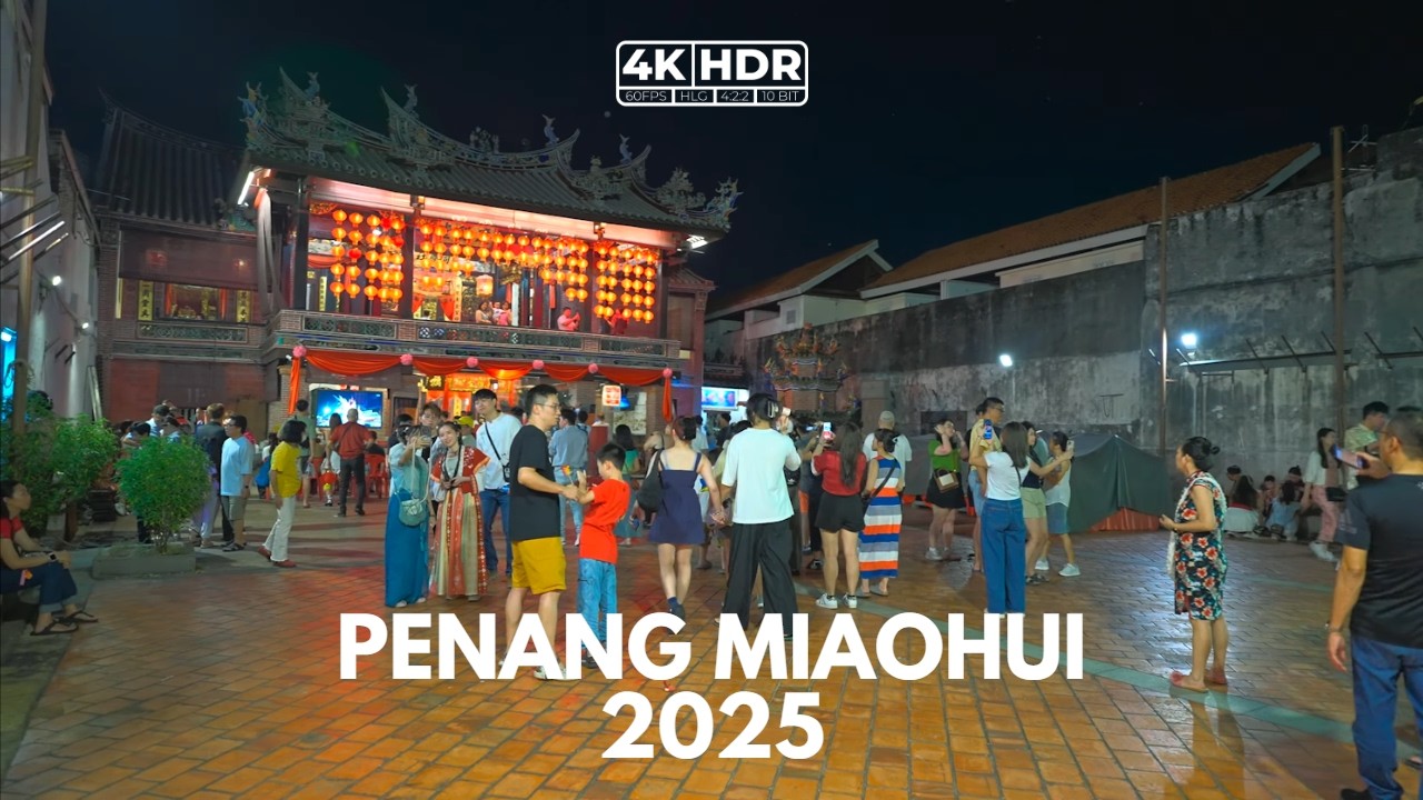 4K-HDR | PENANG MIAOHUI 2025 | LOST IN THE CROWDED | 9:00PM | PENANG ...