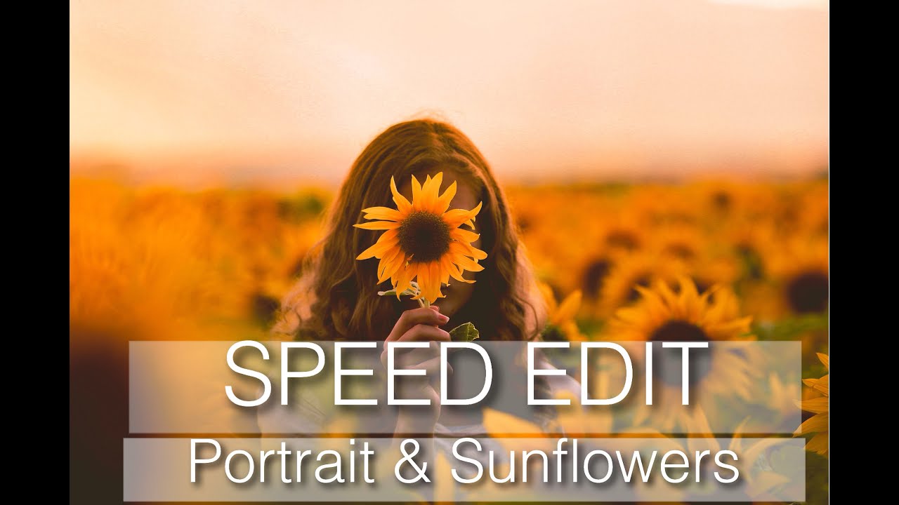 Lightroom Speed Edit: Portrait with sunflowers - YouTube