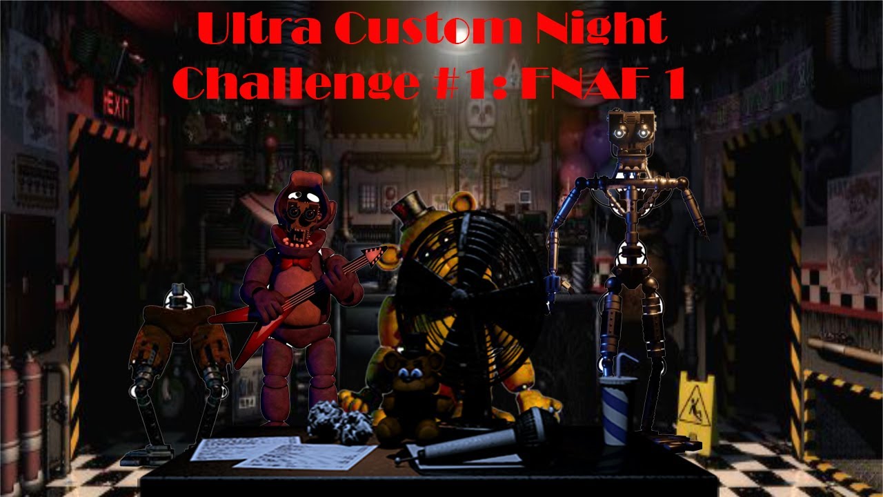 FNAF: Ultra Custom Night Challenge #1: FNAF 1 - YouTube