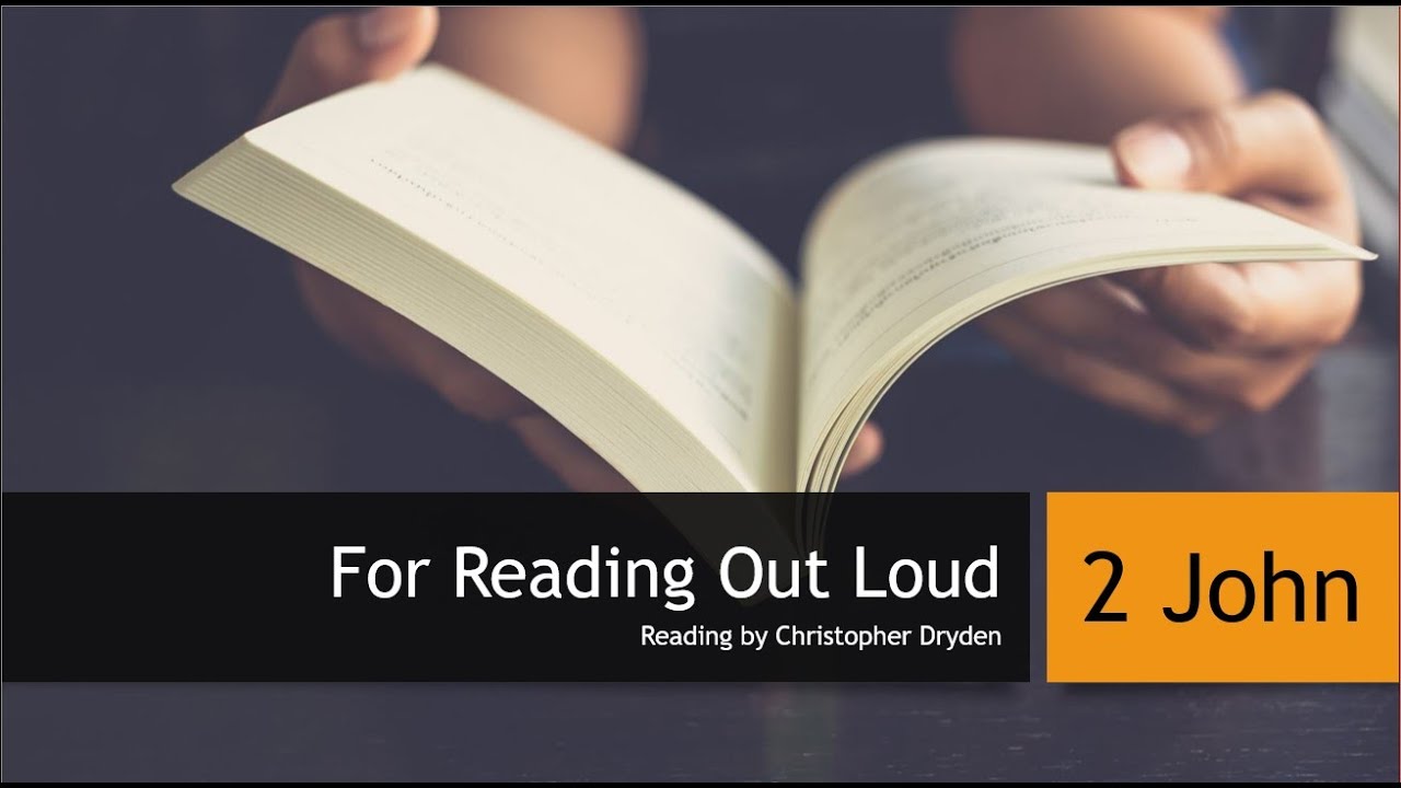 For Reading Out Loud - 2 John - YouTube