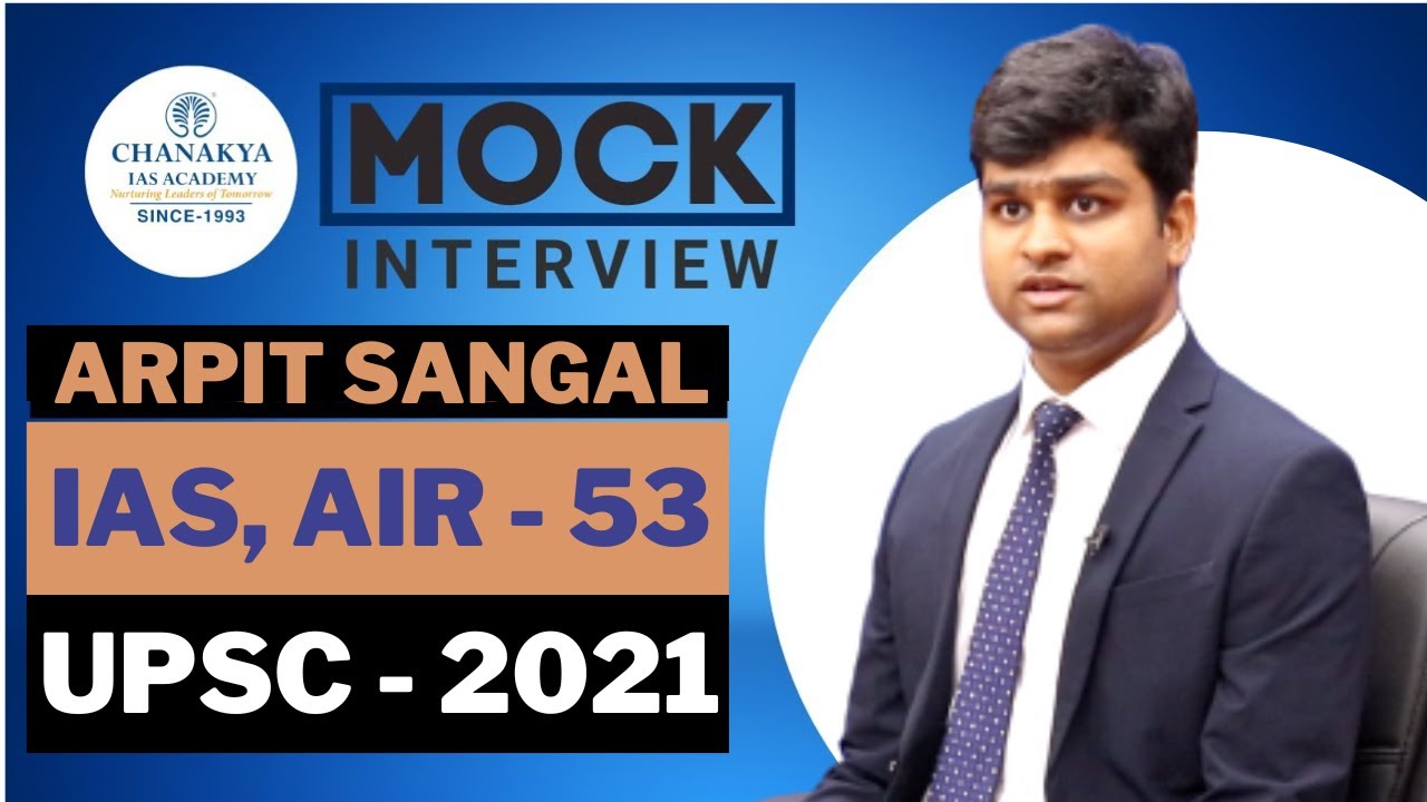 UPSC Mock Interview: Arpit Sangal, Rank 53, IAS - CSE 2021 | English Medium | Chanakya IAS - YouTube