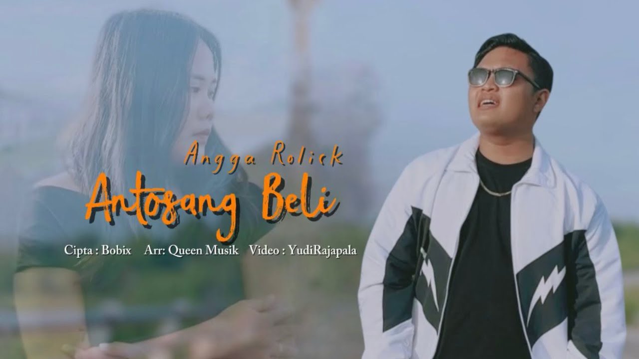 Antosang Beli - Angga Rolick ( Official Music Video) - YouTube