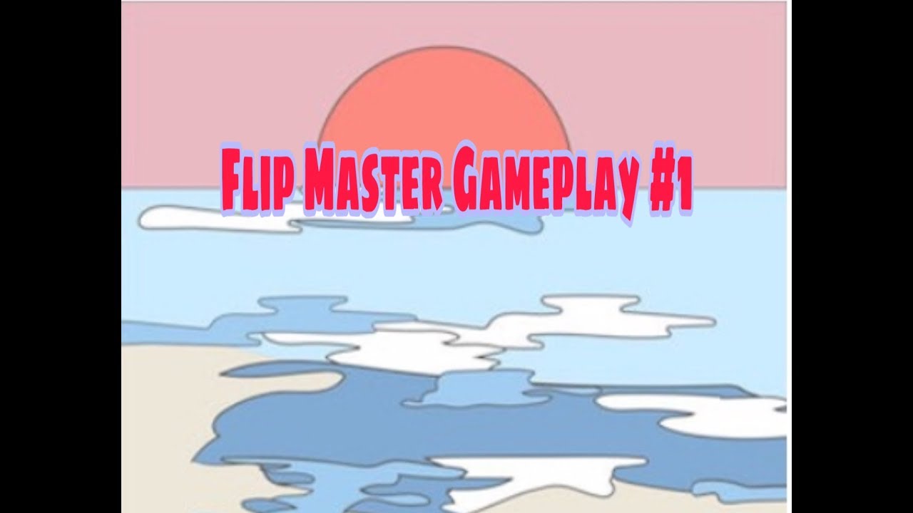 Flip Master Gameplay #1 - YouTube