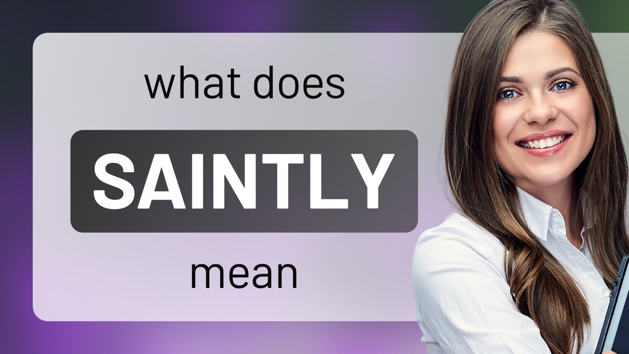 Saintly • meaning of SAINTLY - YouTube