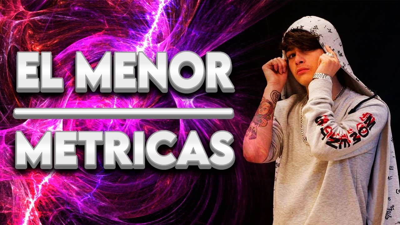 Las MÉTRICAS de EL MENOR 💥 - YouTube