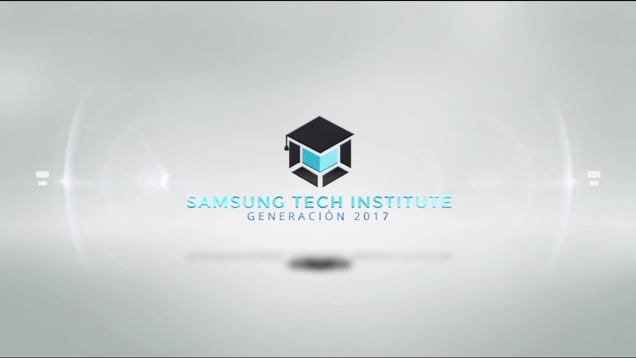 Samsung Tech Institute 2017 - Querétaro - YouTube