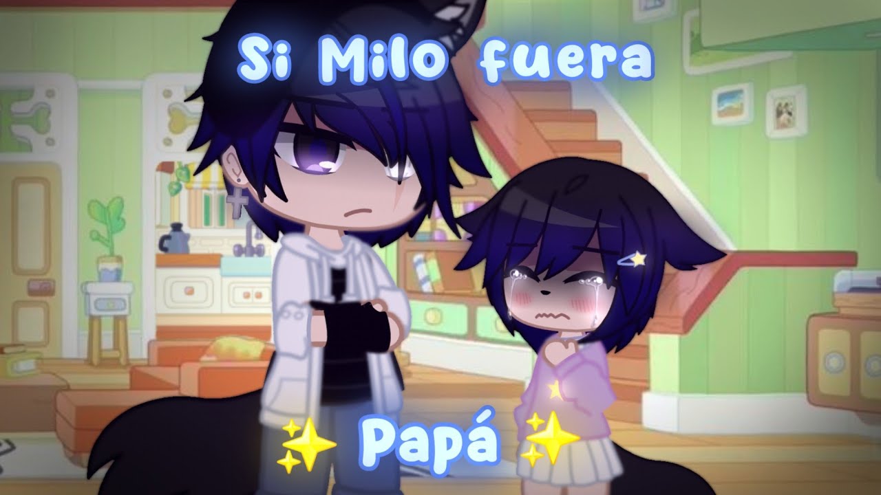 Si Milo fuera Papá!!🙀 || Gacha Nox || Meme xd - YouTube