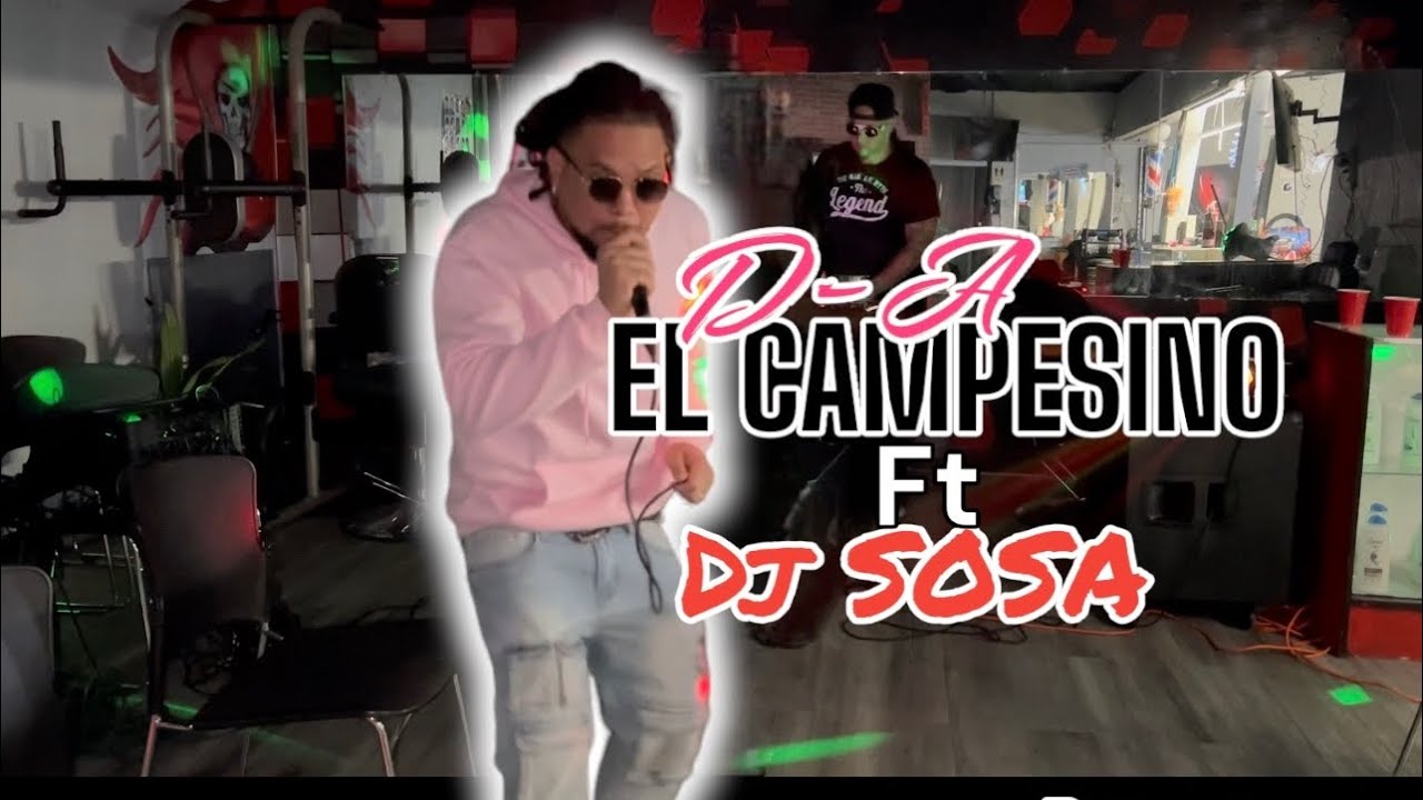 D-A EL CAMPESINO ft Dj SOSA (En vivo) 💯🎤 - YouTube