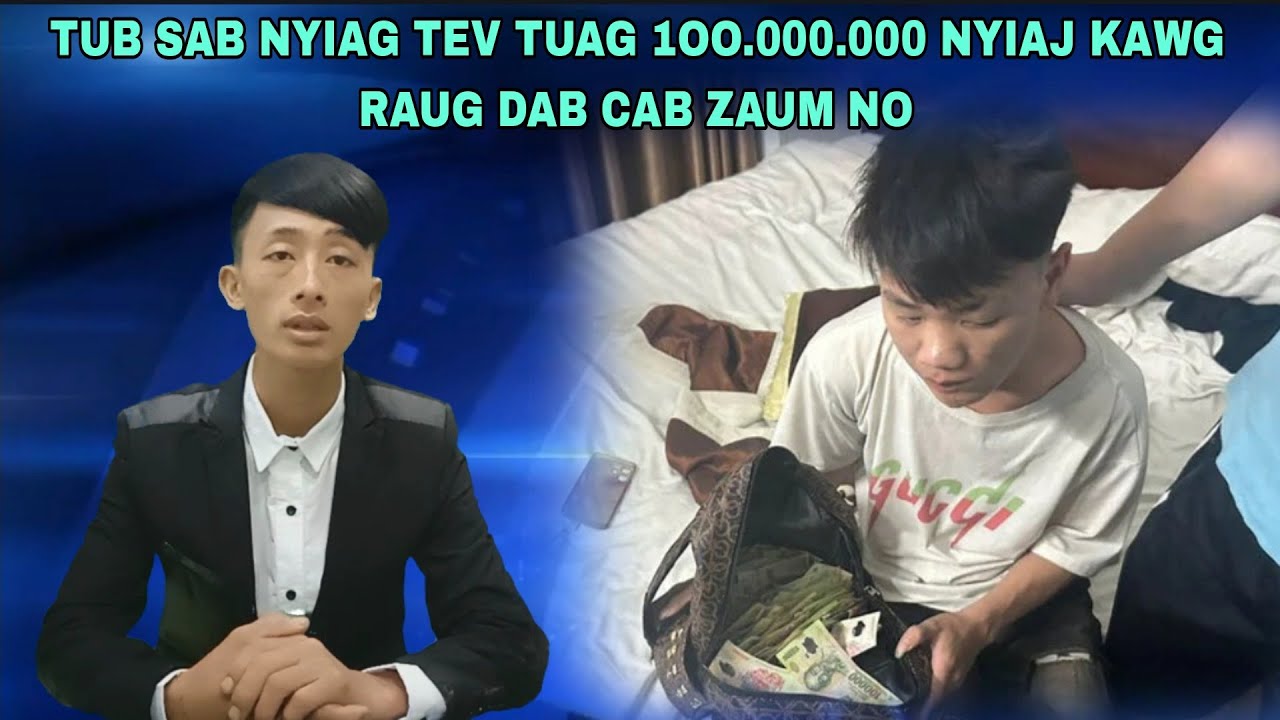 Xov Xwm 14/4/2024 - Tub Sab Nyiag Tsev Tuag 100.000.000 Nyiaj Nqa Khiav ...