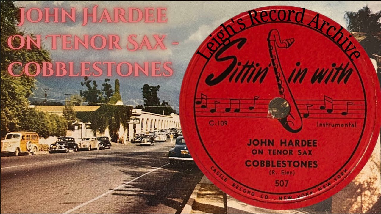John Hardee On Tenor Sax - Cobblestones (78 rpm) - YouTube