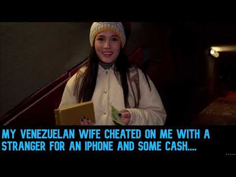 Public Agent. My Venezuelan Wife Cheated On Me With A Stranger For An iPhone And Some Cash