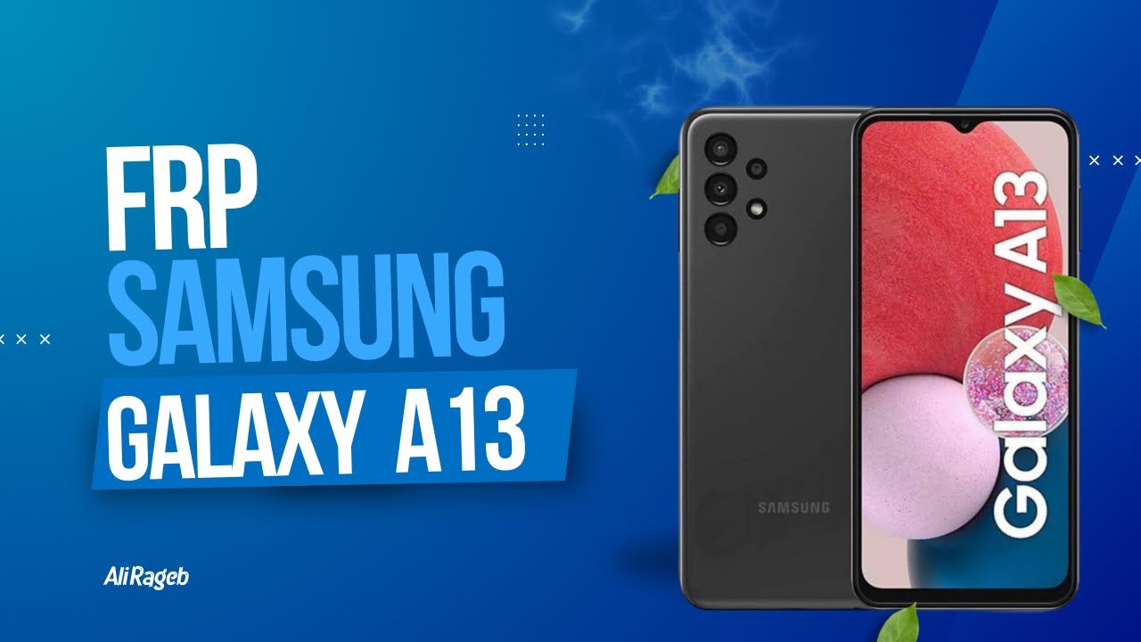 Remove Frp Samsung Galaxy A13 A137F S3 تخطي حساب جوجل بعد الفرومات ...