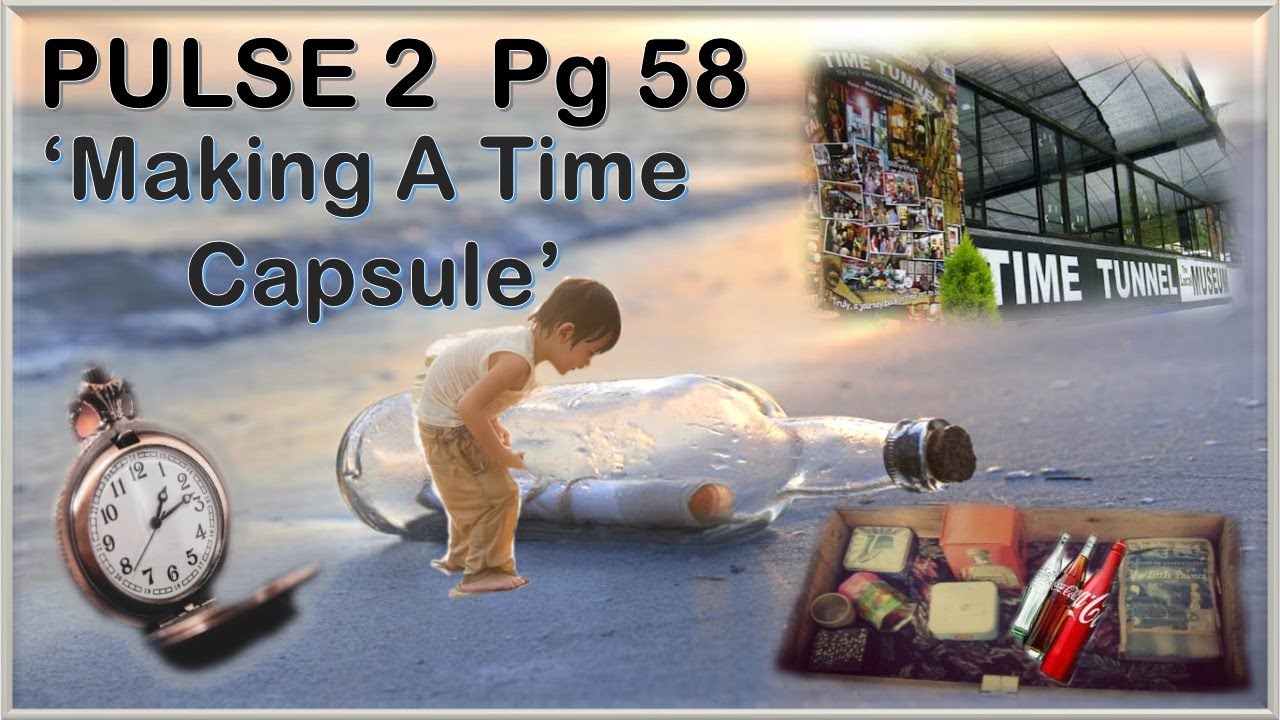 ENGLISH FORM 1: PULSE 2 Page 58 Making A Time Capsule - YouTube