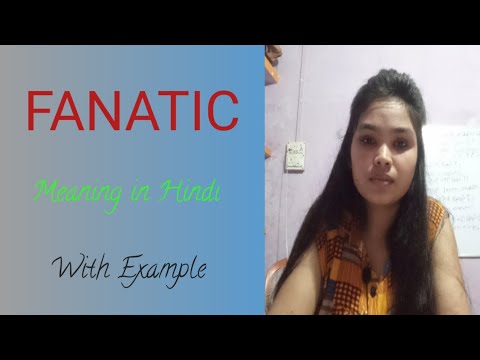 Hindi meaning of fanatic / Fanatic ka kya matlab hota hai | Example of ...
