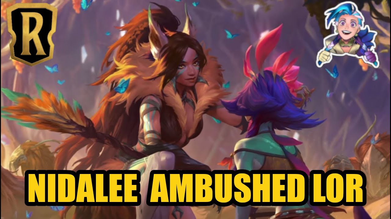 NIDALEE IS HERE! Ambush Mama! - Legends of Runeterra - YouTube
