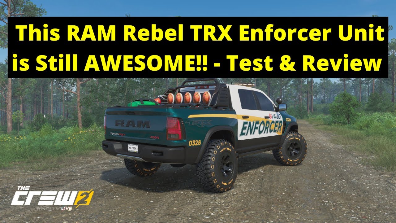 The Crew 2: The Ram 1500 Rebel TRX Enforcer Unit is BACK & it's Still ...